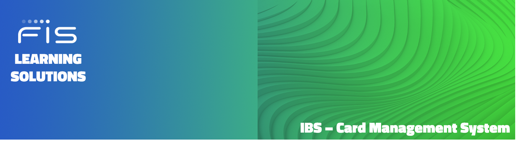 Learning Solutions | IBS | Card Management System